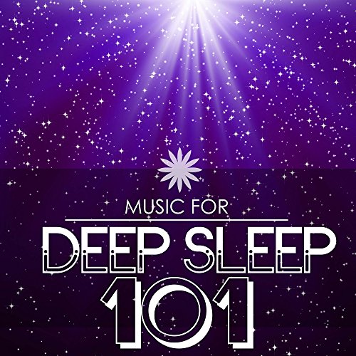 Play Music for Deep Sleep 101 - Total Relaxation Songs for Sleeping and ...