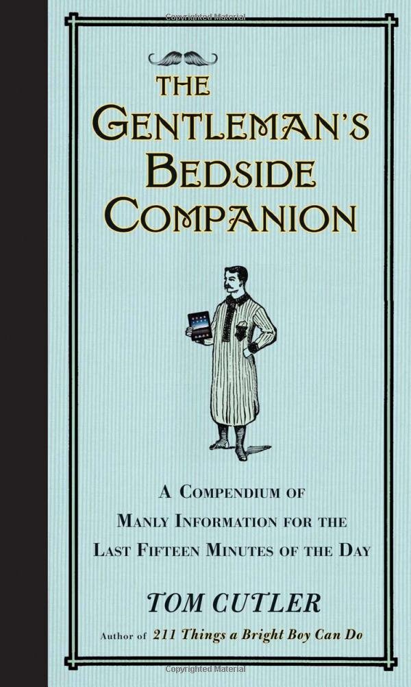 The Gentleman's Bedside Companion: A Compendium of Manly Information ...