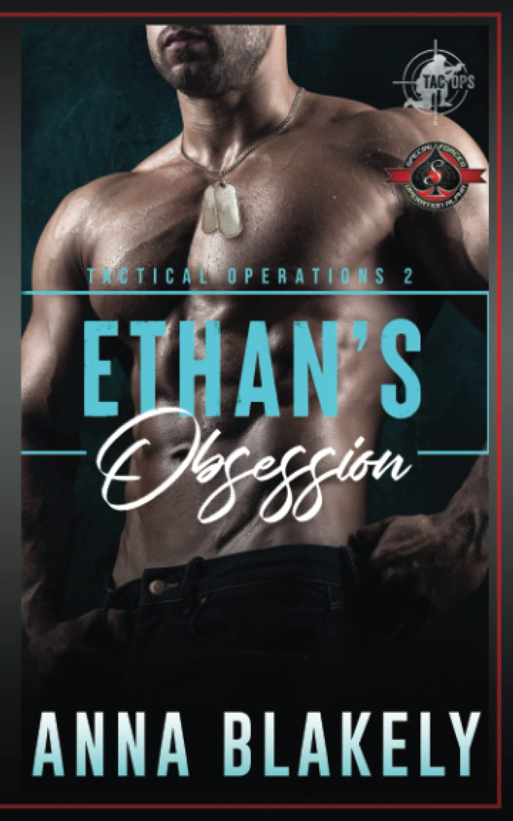 Ethan’s Obsession (Special Forces: Operation Alpha) (Tactical Operations Series): Blakely, Anna ...