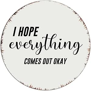 Amazon.com: Rustic Metal Tin Sign I Hope Everything Comes Out Okay Home ...