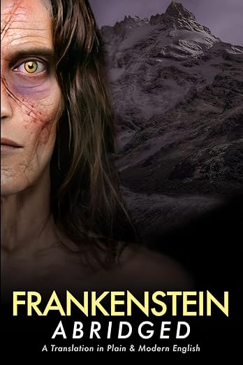 Frankenstein Abridged: A Translation in Plain & Modern English: Parks ...
