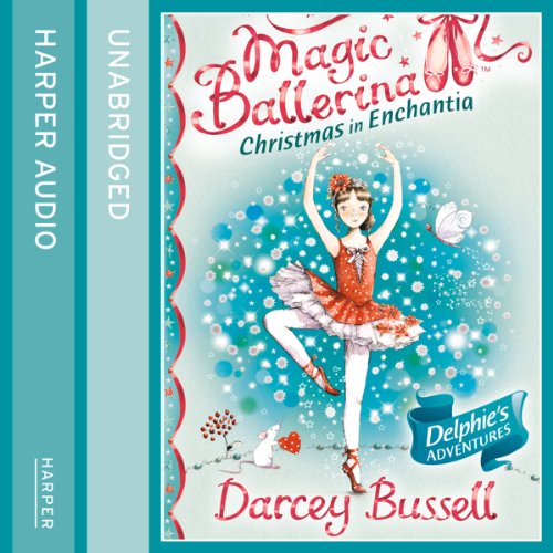 Christmas in Enchantia: Magic Ballerina (Audio Download): Darcey ...