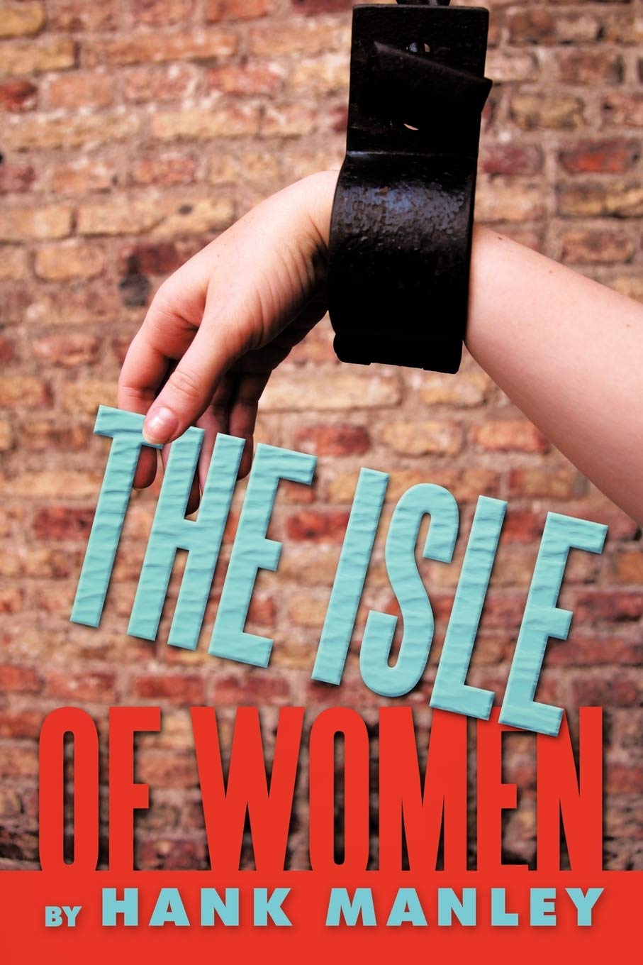 Amazon.com: The Isle of Women: 9781463408824: Manley, Hank: Books