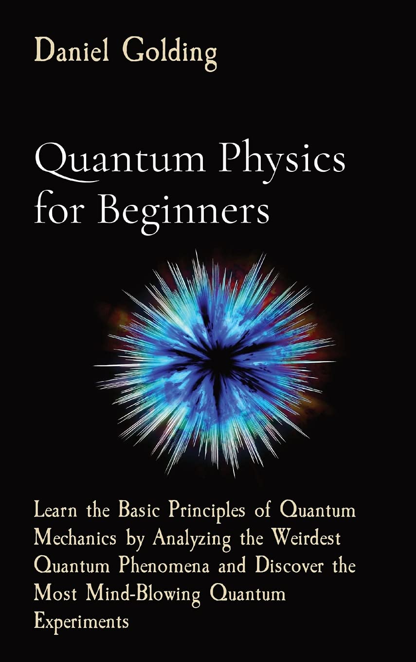Buy Quantum Physics for Beginners: Learn the Basic Principles of ...