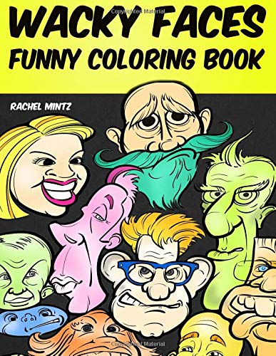 Wacky Faces - Funny Coloring Book: Caricature Collage With Lots of ...
