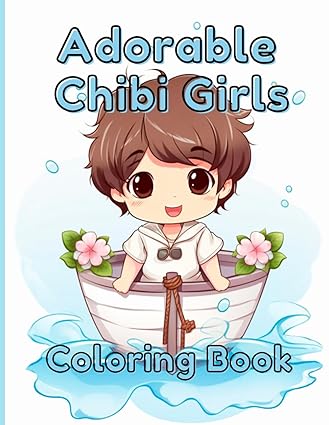 Adorable Chibi Girls Coloring Book: Cute Chibi Girls Kawaii Coloring ...