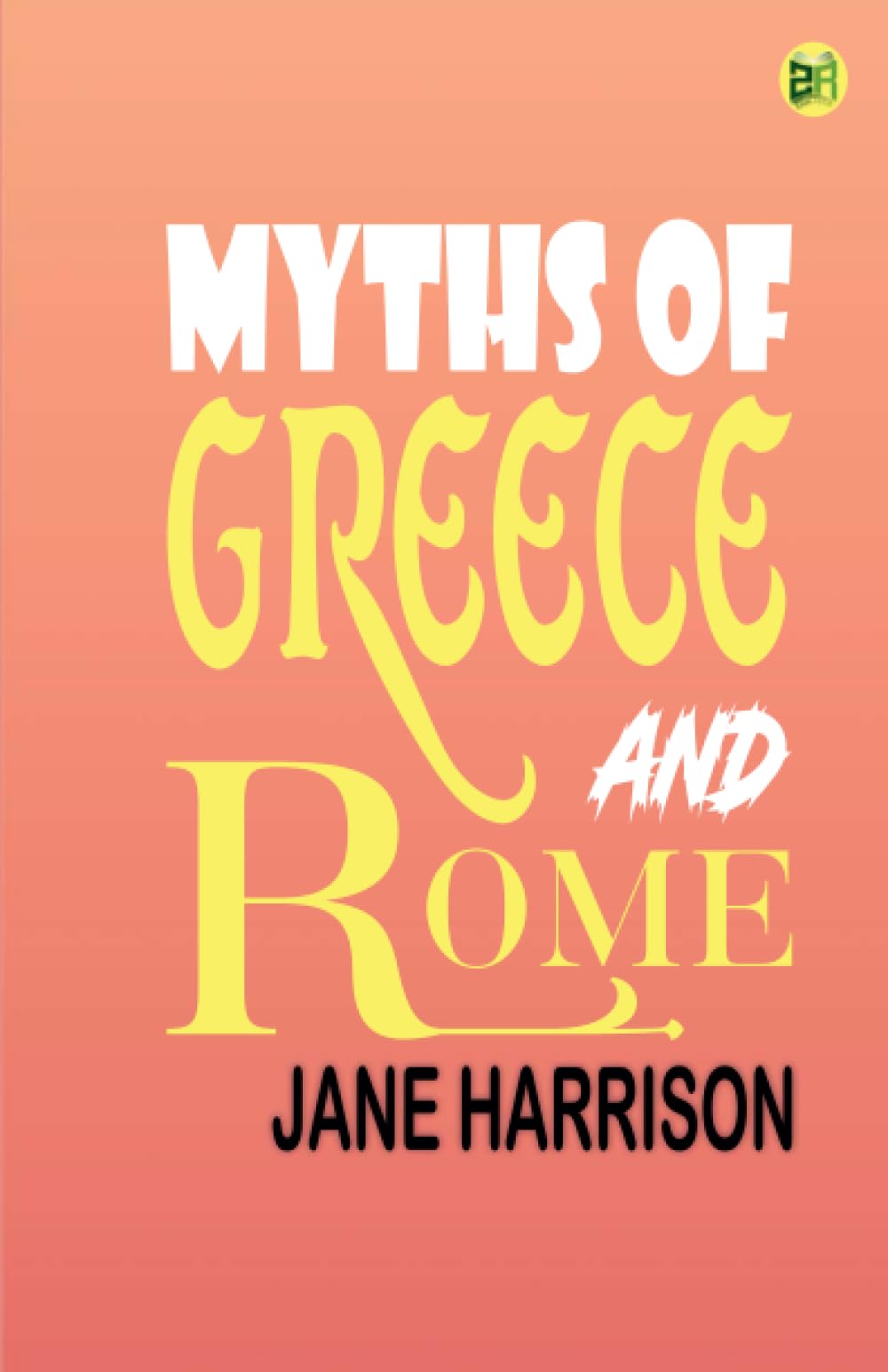 Amazon.com: Myths of Greece and Rome: 9789358580716: Jane Harrison: Books