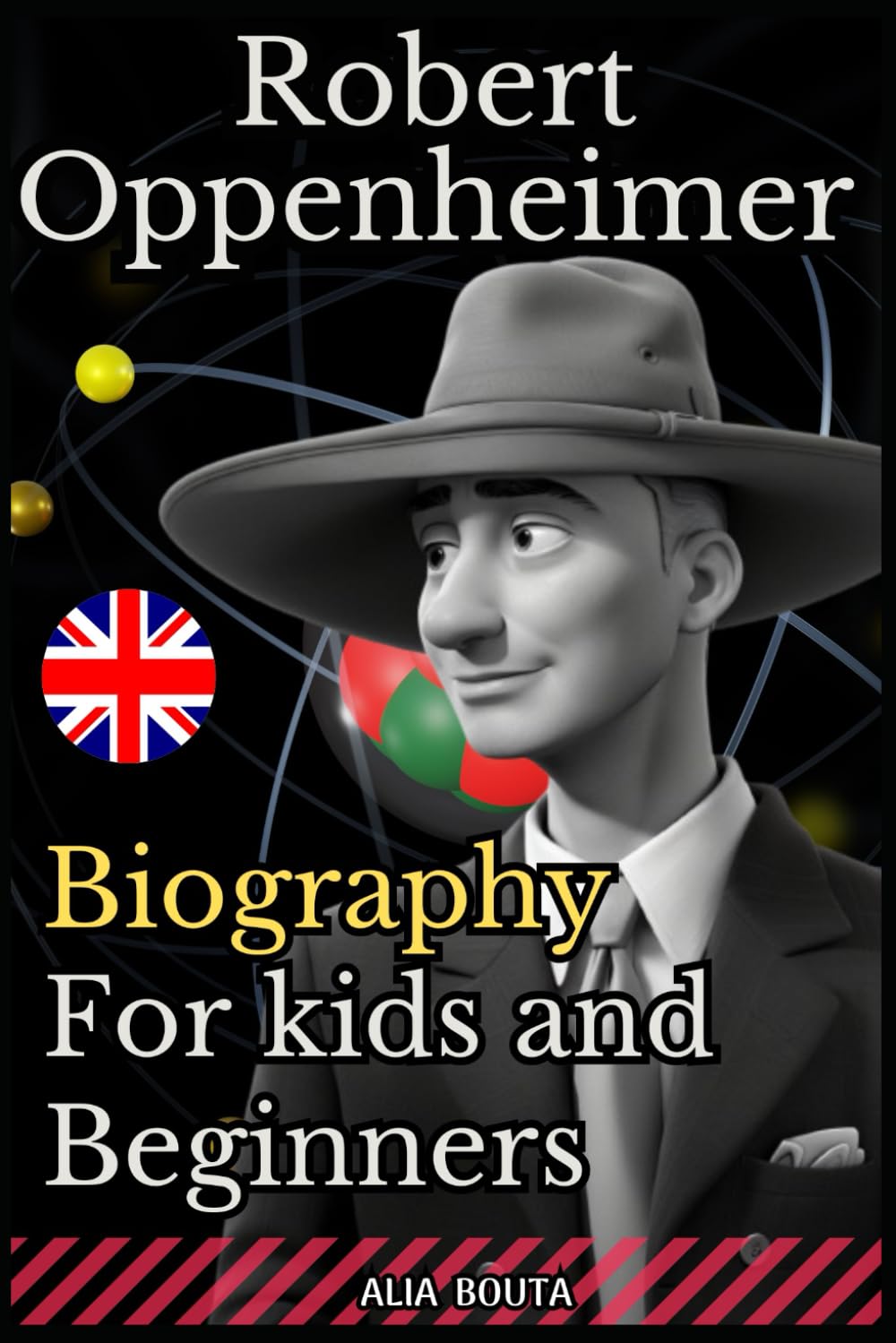 Snapklik.com : Robert Oppenheimer : Biography For Kids And Beginners