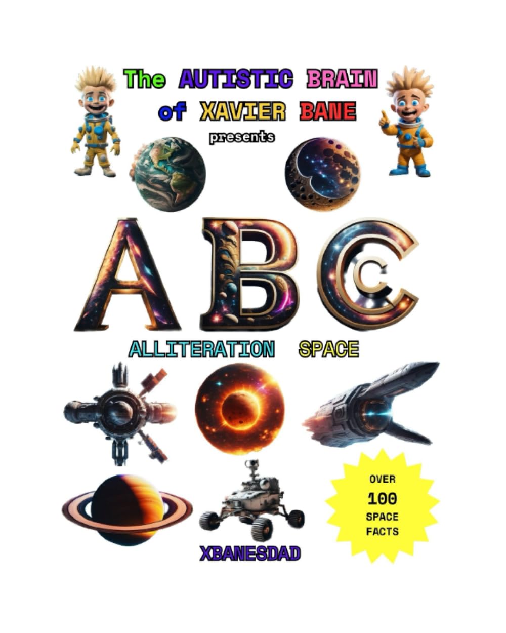 THE AUTISTIC BRAIN of XAVIER BANE presents ABC ALLITERATION SPACE ...