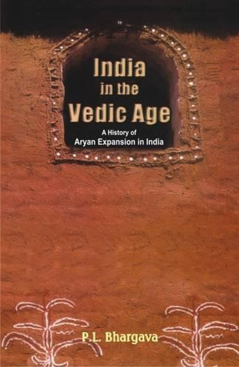 Buy India in the Vedic Age: A History of Aryan Expansion in India Book ...