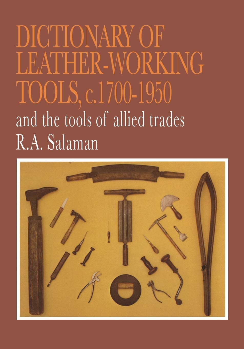 Dictionary of Leather-Working Tools, c.1700-1950 and the Tools of ...