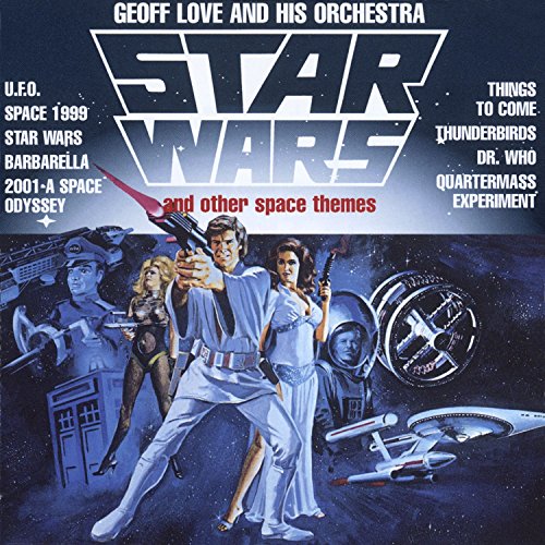 Écouter Star Wars And Other Space Themes de Geoff Love & His Orchestra ...