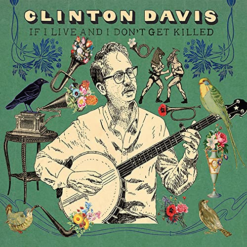 Amazon.com: If I Live and I Don't Get Killed : Clinton Davis: Digital Music