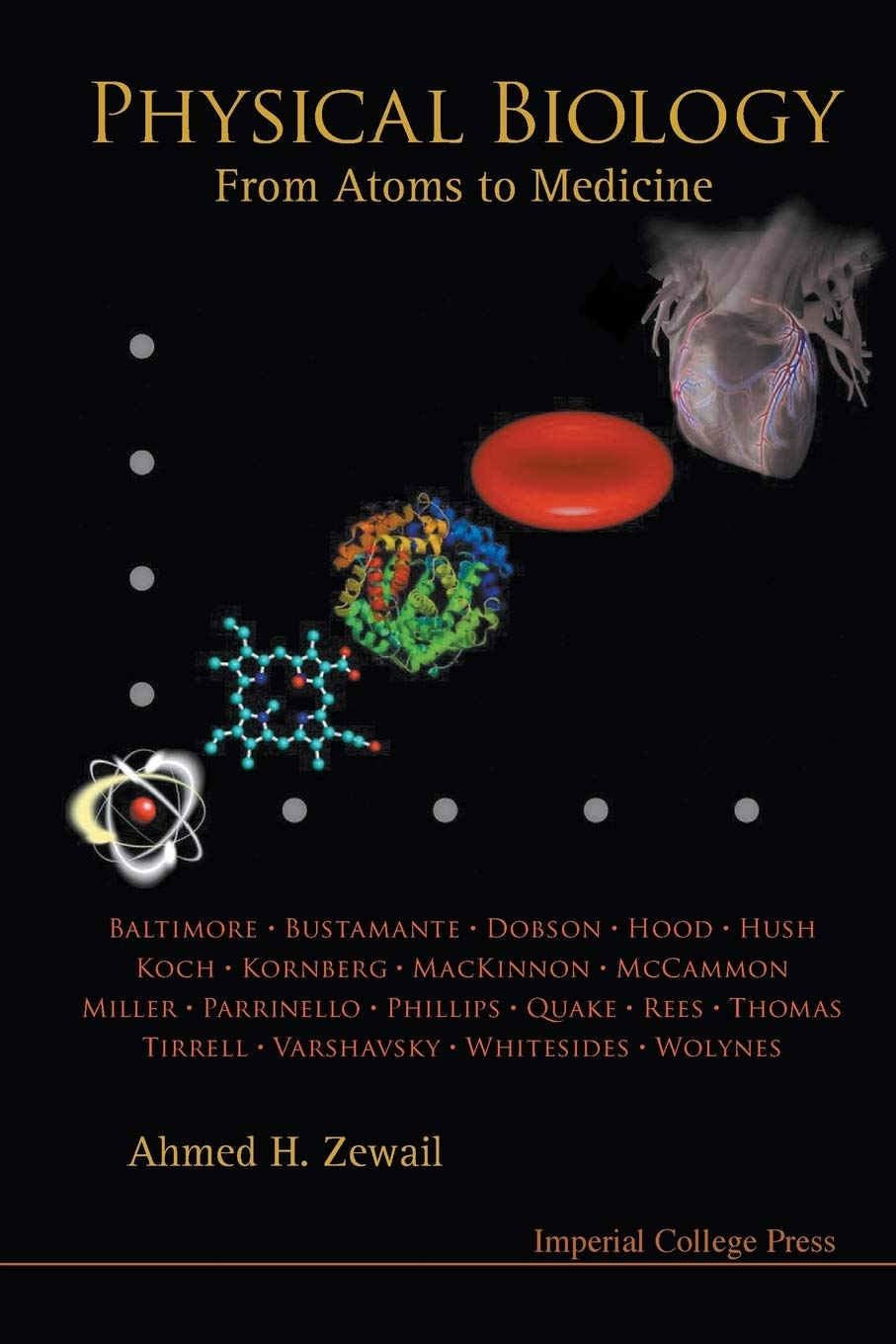 PHYSICAL BIOLOGY: FROM ATOMS TO MEDICINE: Ahmed Zewail: 9781848162006 ...