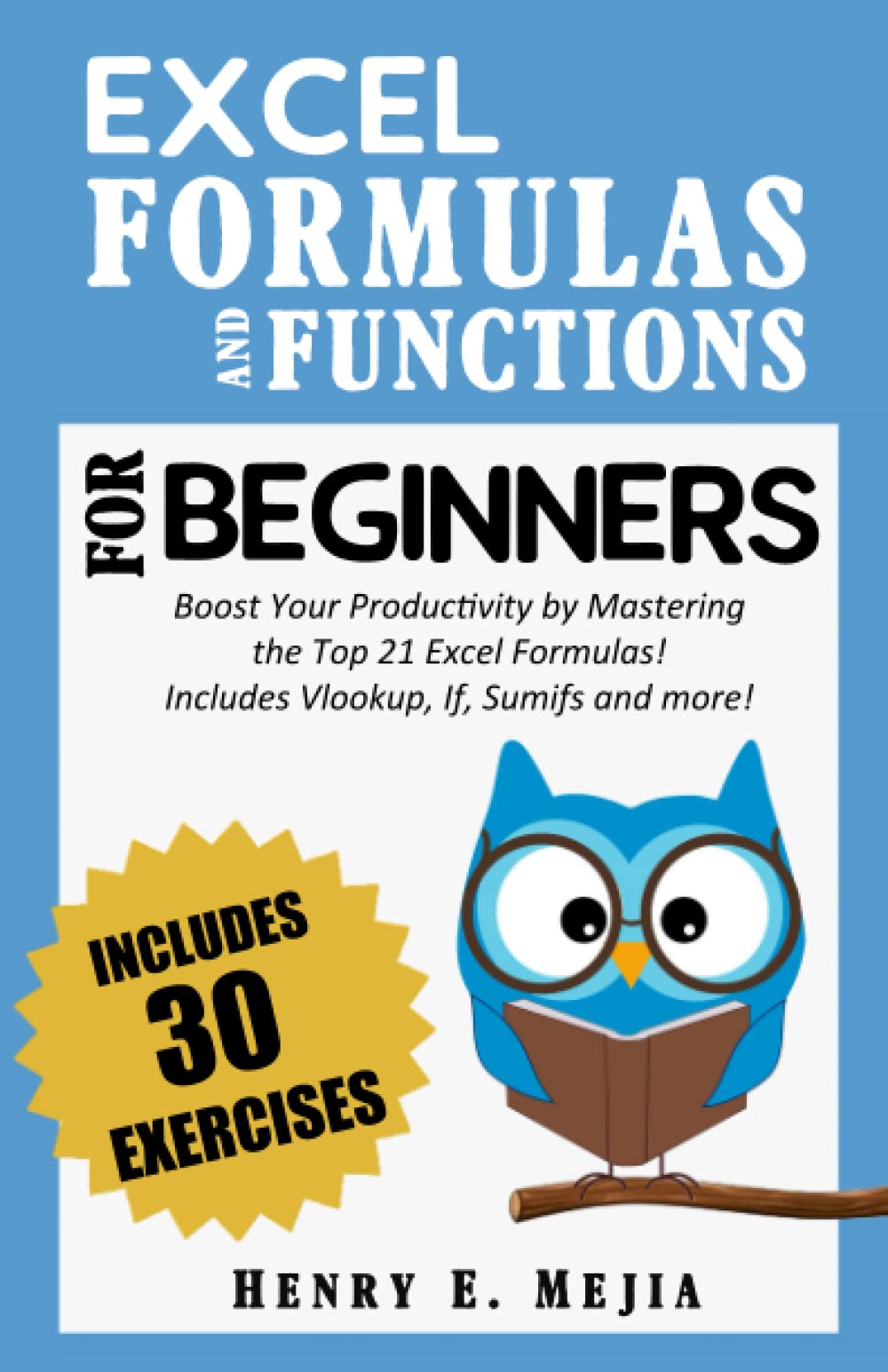 Amazon.com: EXCEL FORMULAS AND FUNCTIONS FOR BEGINNERS: Boost Your Productivity by Mastering the ...