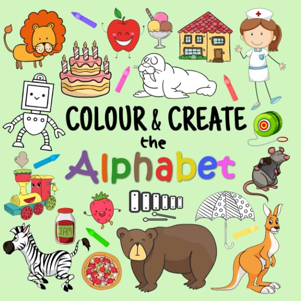 Colour & Create The Alphabet: A Fun Colouring Activity Book For 2-5 ...
