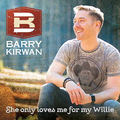 Play She Only Loves Me for My Willie by Barry Kirwan on Amazon Music
