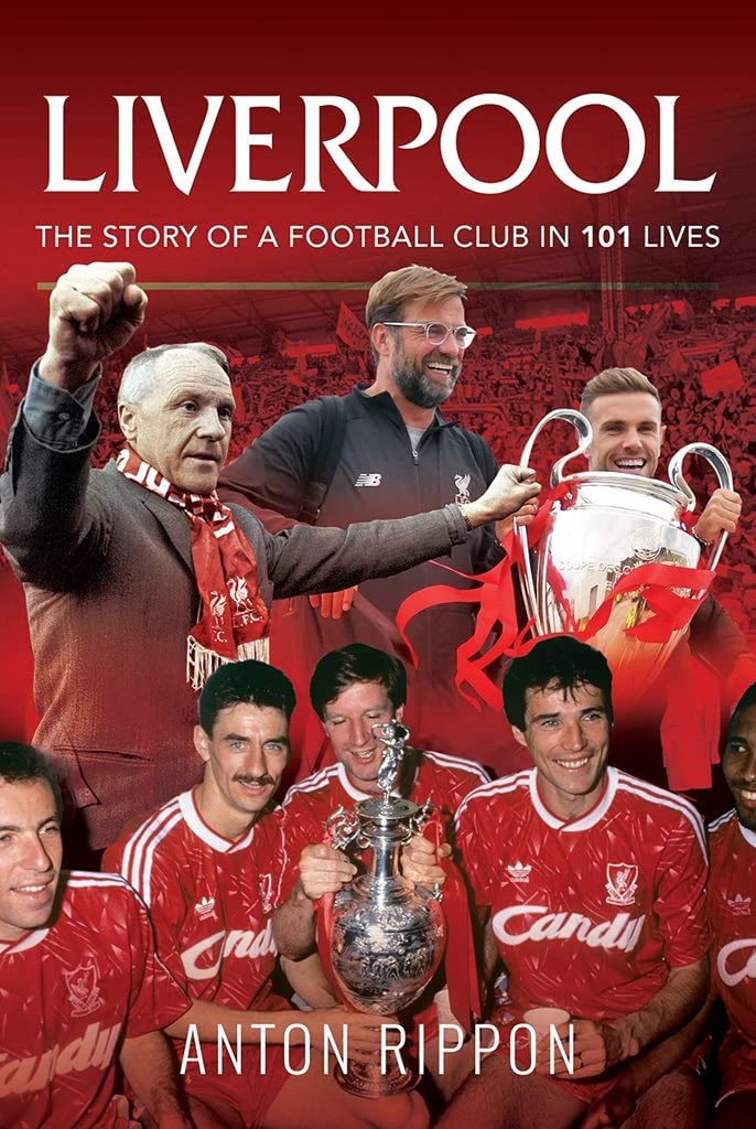 Amazon.com: Liverpool - The Story of a Football Club in 101 Lives ...