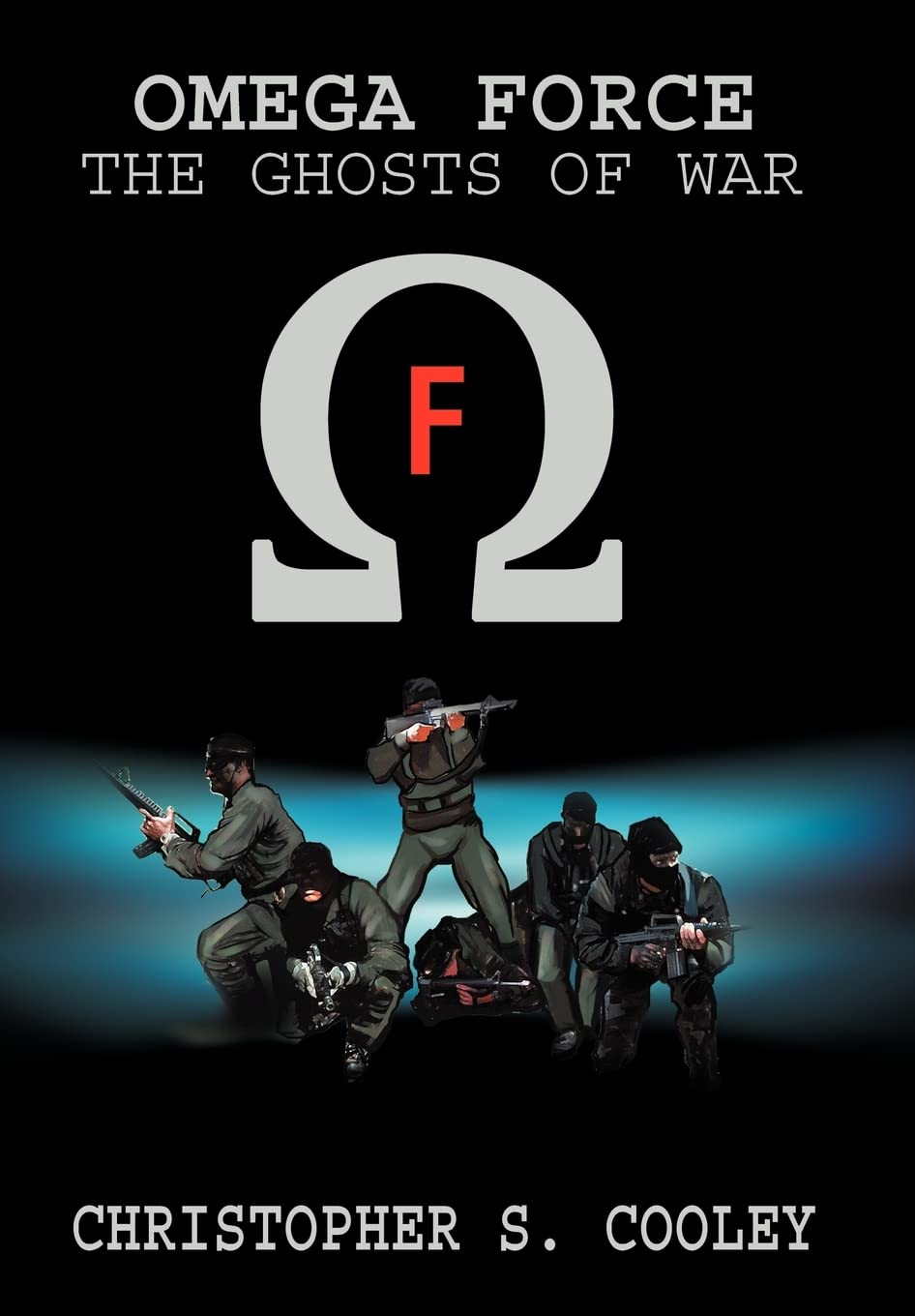 Omega Force: The Ghosts of War: Cooley, Christopher S: 9780595666157 ...