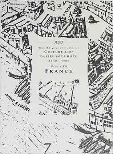 Culture and Belief in Europe, 1450-1600: Block VII France (Course A205 ...