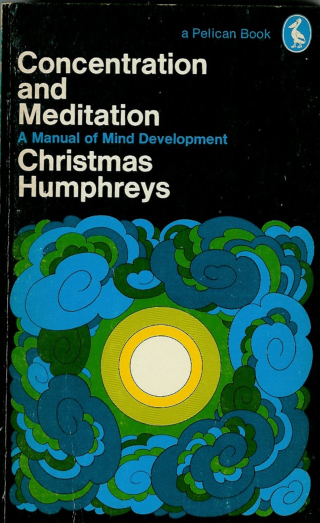 Concentration and Meditation: Humphreys, Christmas: 9780140212365 ...