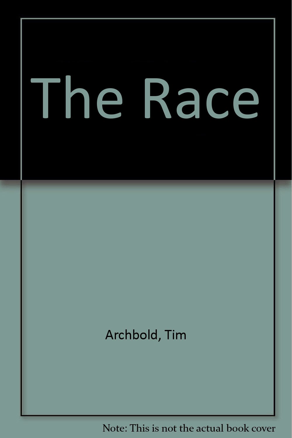 Amazon.com: The Race: 9780805009545: Archbold, Tim: Books