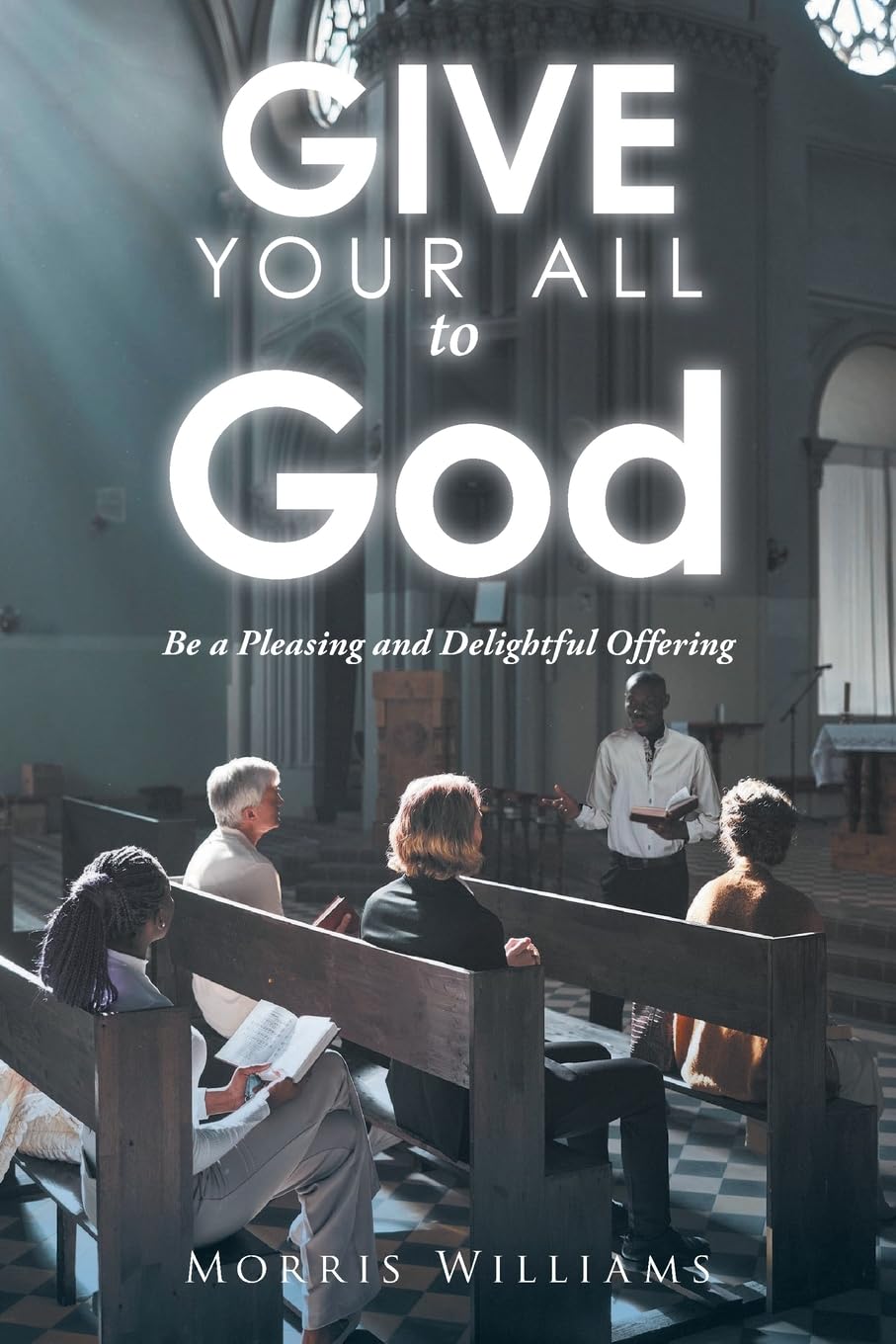 Amazon.com: Give Your All to God: Be a Pleasing and Delightful Offering ...
