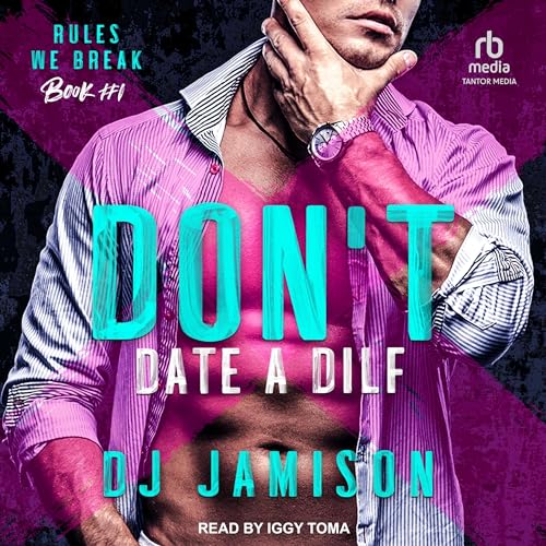 Amazon.com: Don’t Date a DILF: Rules We Break, Book 1 (Audible Audio Edition): DJ Jamison, Iggy ...
