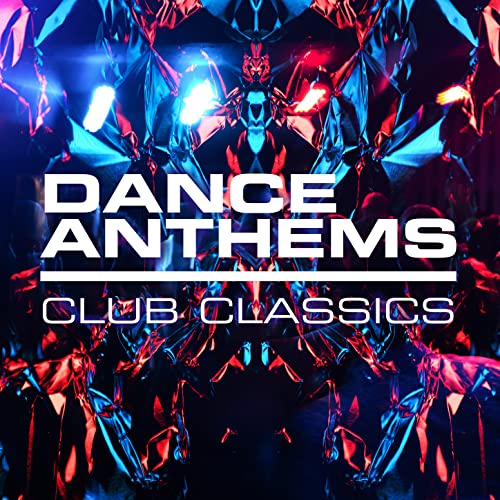 Play Dance Anthems: Club Classics by VARIOUS ARTISTS on Amazon Music