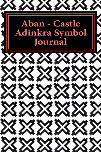 Aban - Castle Adinkra Symbol Journal: Adinkra Symbol Writing Journal ...
