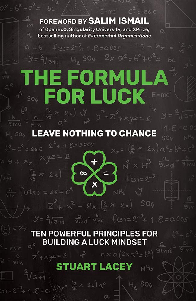 The Formula For Luck: Leave Nothing To Chance: Ten Powerful Principles ...
