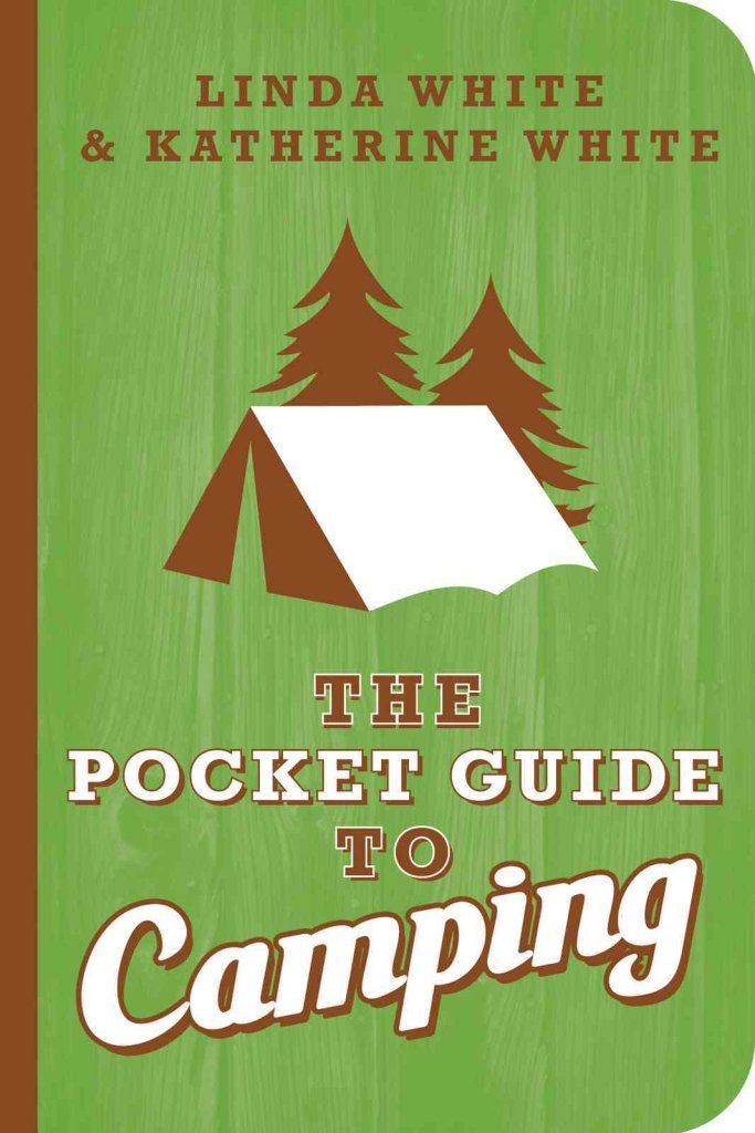 The Pocket Guide to Camping: White, Katherine: 9781423620587: Amazon ...