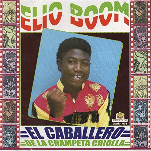 Amazon.com: Elio Boom el Caballero de la Champeta Criolla : Elio Boom ...