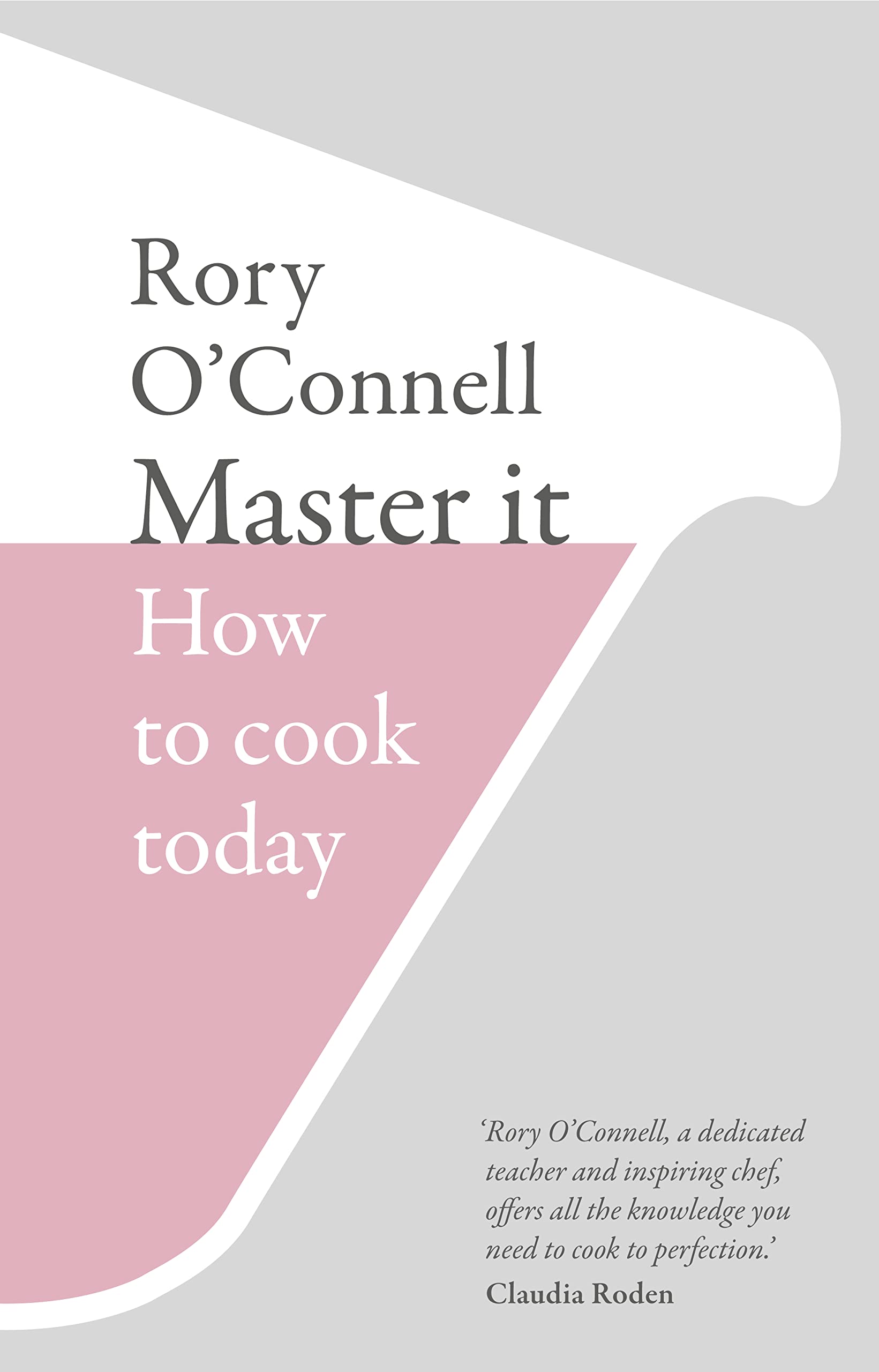 Master it: How to cook today: Amazon.co.uk: O'Connell, Rory ...