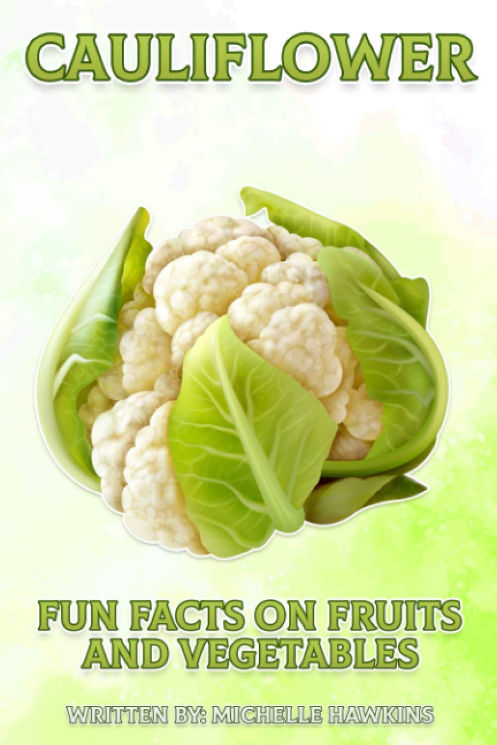 Buy Cauliflower: A short, illustrated book of facts to help children ...