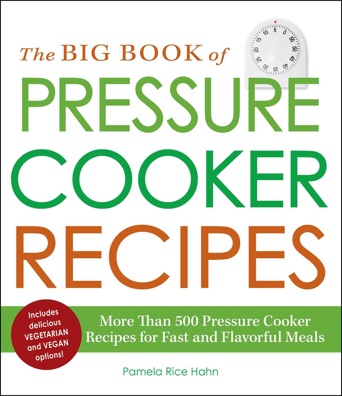 The Big Book of Pressure Cooker Recipes: More Than 500 Pressure Cooker ...