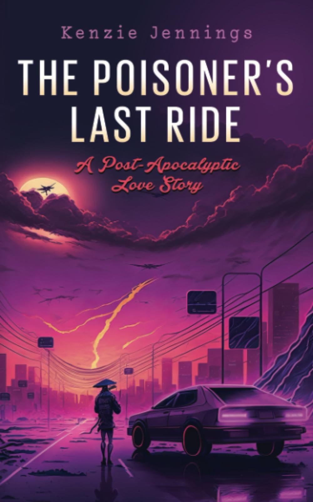 The Poisoner's Last Ride: A Post-Apocalyptic Love Story: Jennings ...
