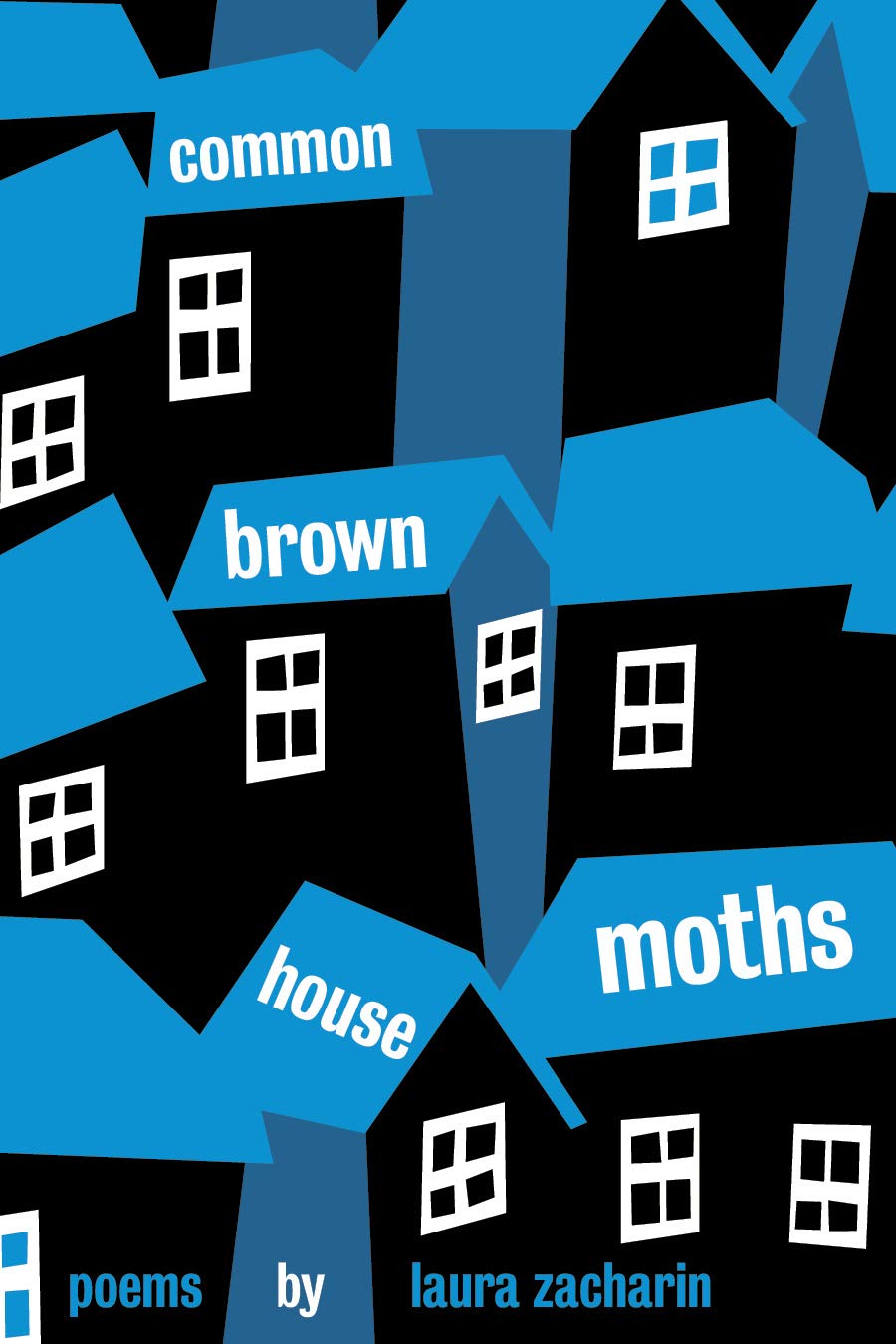 Common Brown House Moths: Laura Zacharin, Micheline Maylor ...