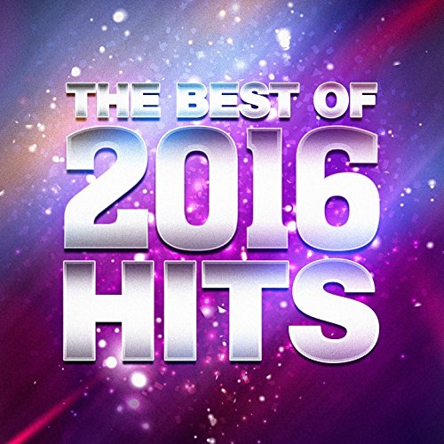 The Best Of 2016 Hits Von 2016 Billboard Hits 2016 Top 40 Hits 2016 the-best-of-2016-hits-von-2016-billboard-hits-2016-top-40-hits-2016