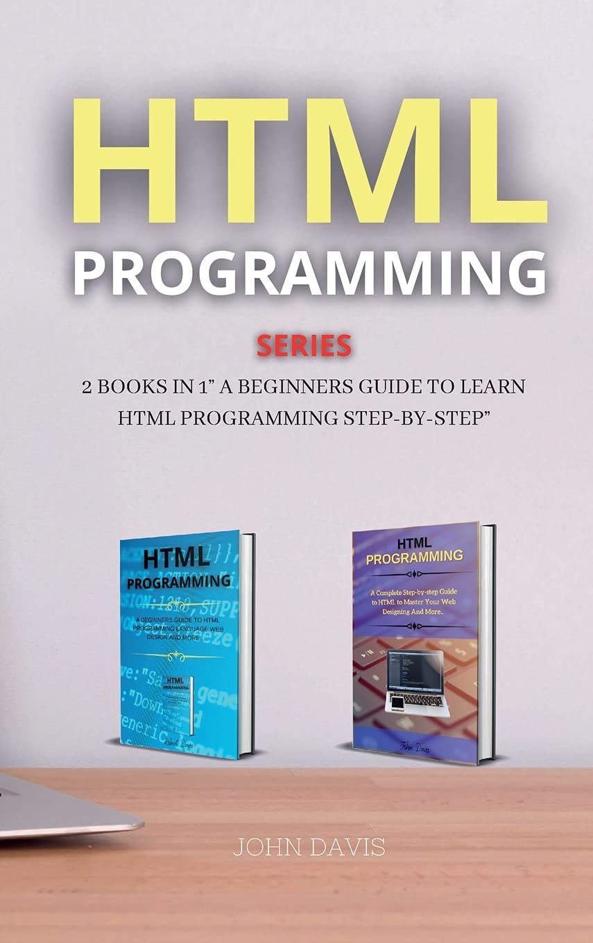 HTML Programming Series: 2 Books in 1 a Beginners Guide to Learn HTML ...