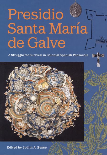 Presidio Santa María de Galve: A Struggle for Survival in Colonial ...