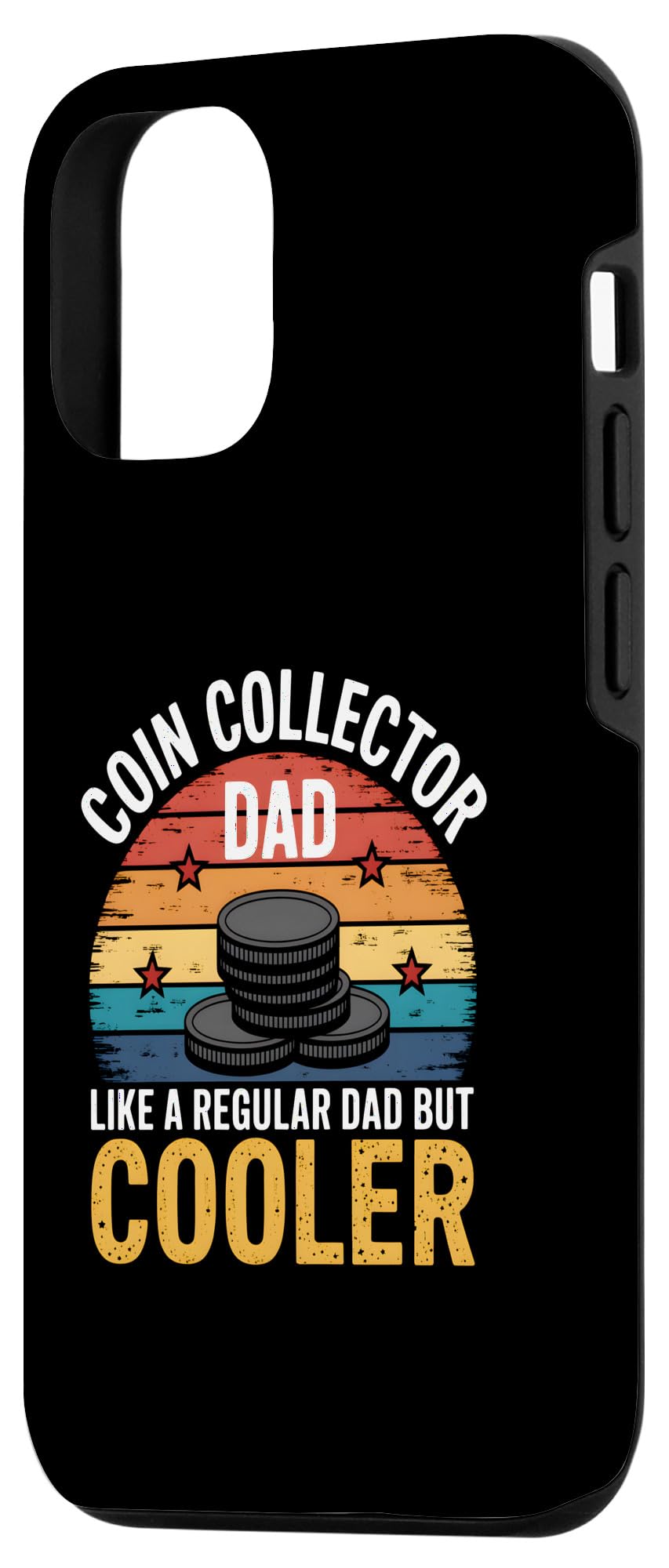 iPhone 14 Pro Coin Collector Dad Like A Regular Dad But Cooler Case ...