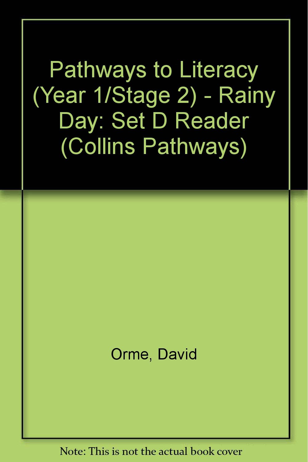 Rainy Day: Set D Reader (Pathways to Literacy (Year 1/Stage 2)) : Orme ...