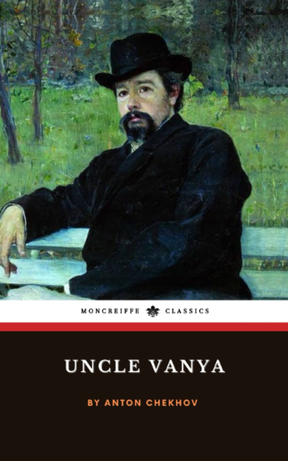 Uncle Vanya: Scenes from Country Life in Four Acts (Annotated): Chekhov ...