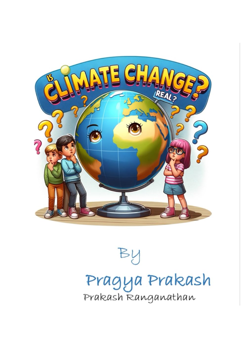 Is Climate Change Real?: Prakash, Pragya, Ranganathan, Prakash ...
