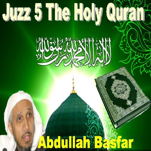 Play Juzz 5 The Holy Quran (Quran - Coran - Islam) by Abdullah Basfar ...