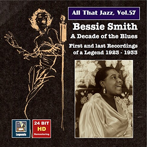 All That Jazz, Vol. 57: Bessie Smith - A Decade of the Blues (24 Bit HD ...