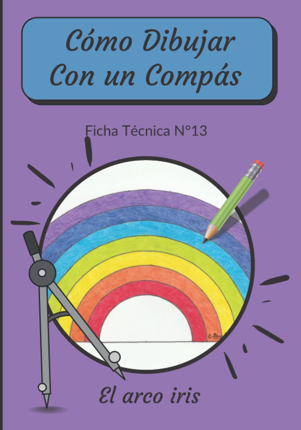 Buy Cómo dibujar con un compás Ficha Técnica N°13 El arco iris: Aprende ...
