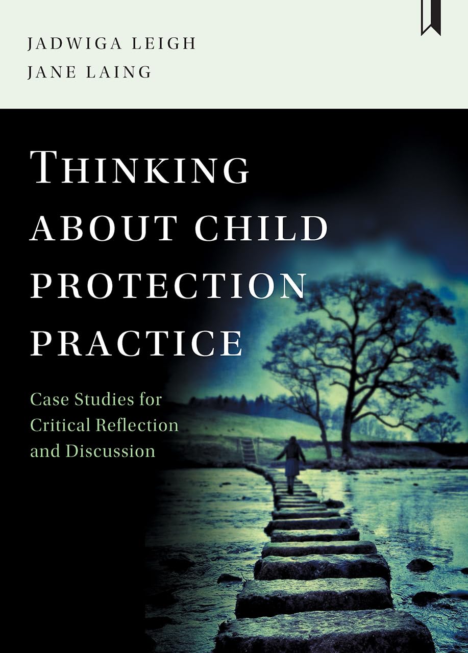 Thinking about child protection practice: Case Studies for Critical ...