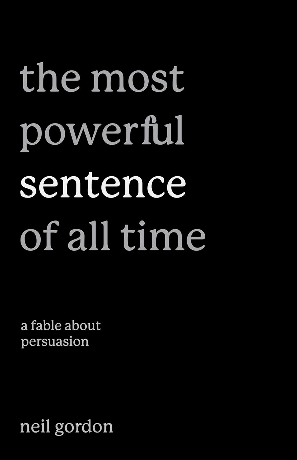 Amazon.com: The Most Powerful Sentence of All Time: A Fable About ...